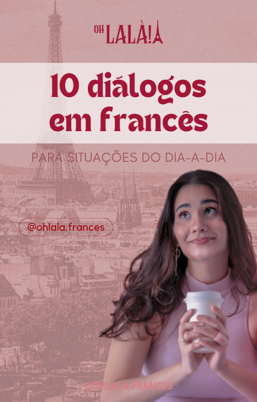 10 Diálogos Cotidianos em Francês – VV – Oh Lalà, Francês!